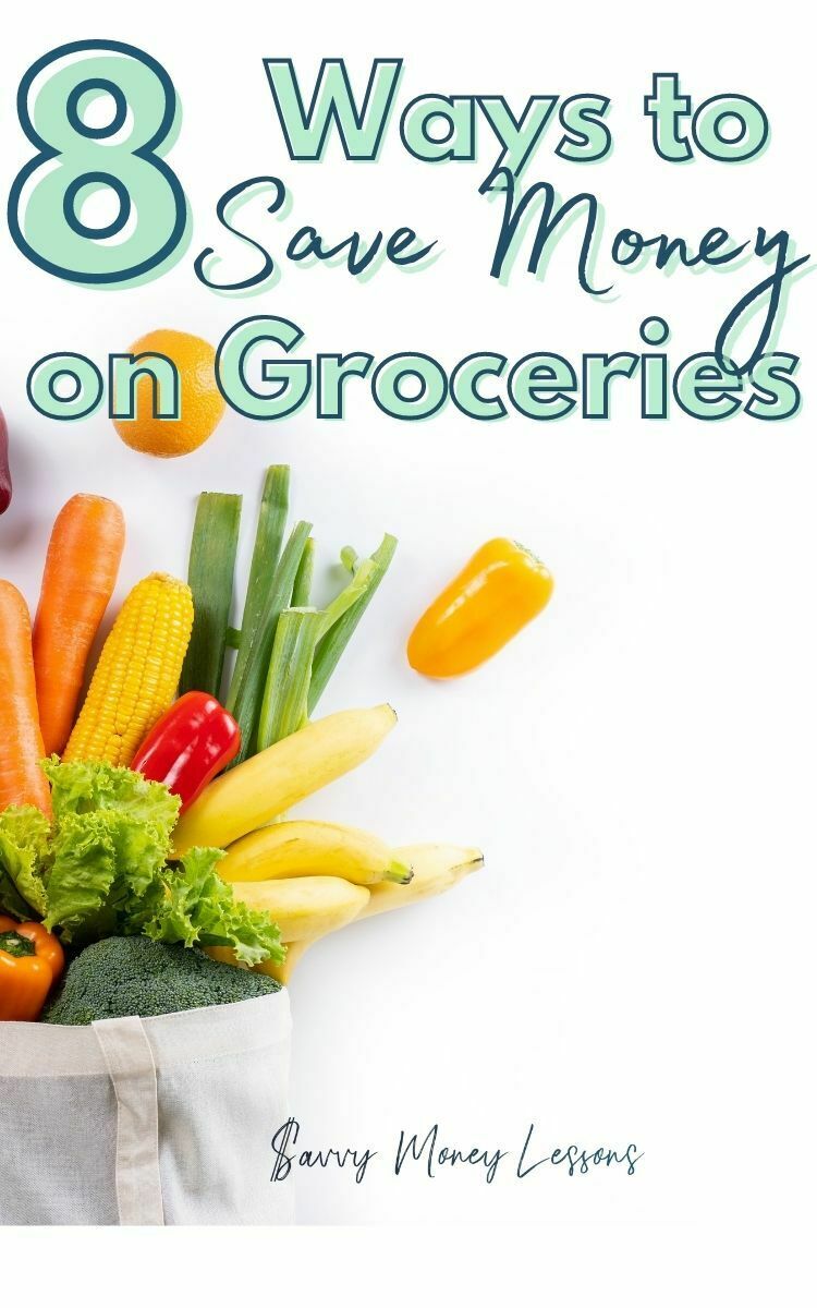 8 Ways To Save Money On Groceries Savvy Money Lessons